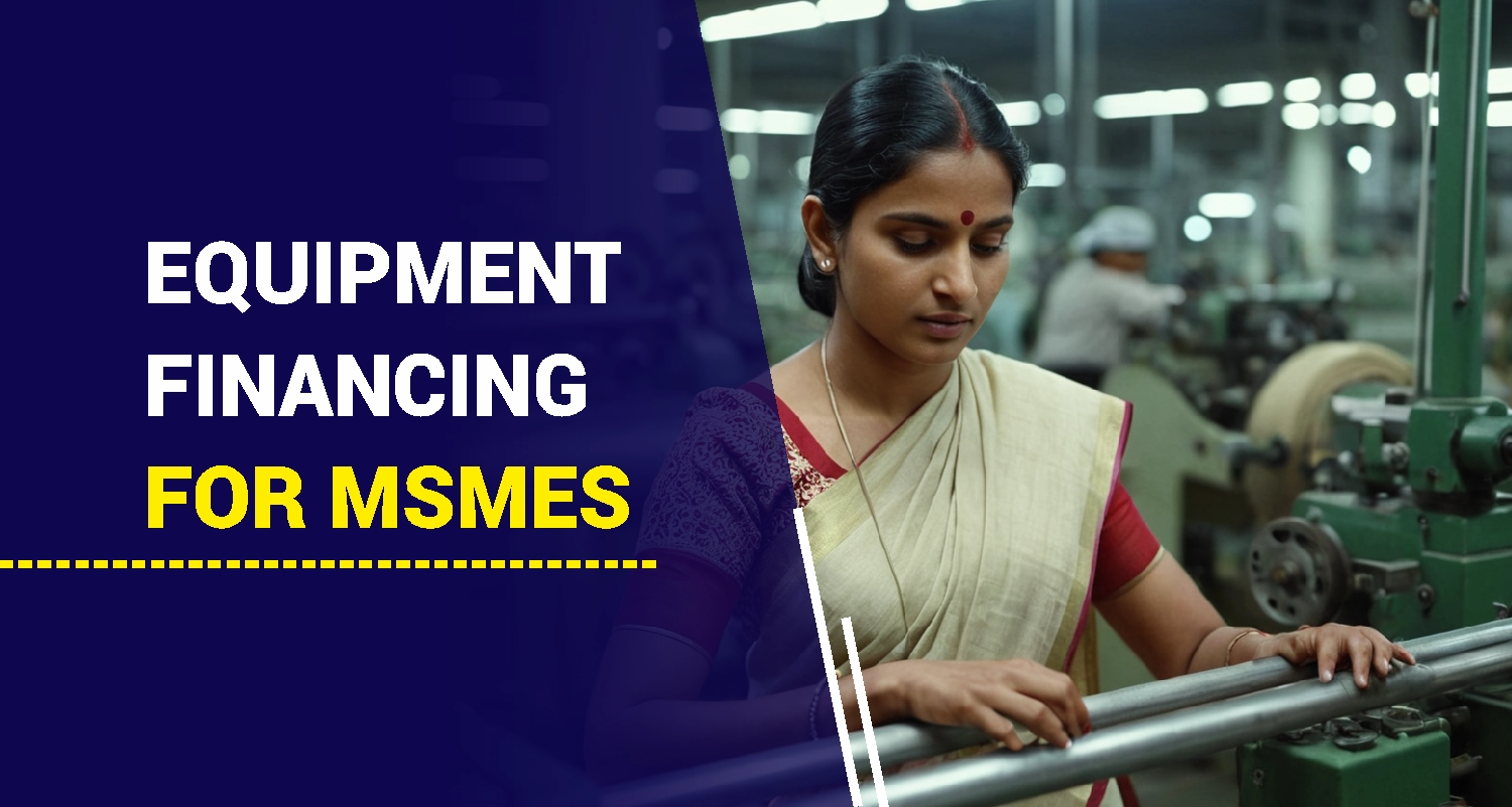 How Equipment Financing Supports MSMEs in India | IIFL Finance